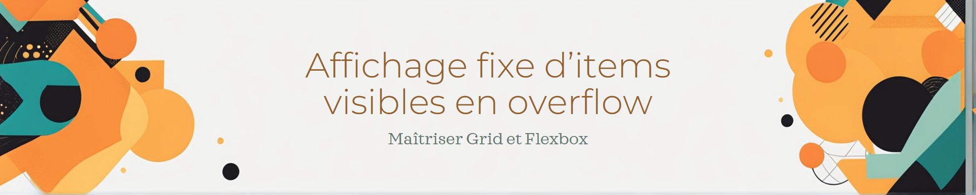 Overflow Grid et Flexbox : Afficher un Nombre Fixe d’Items Visibles ...